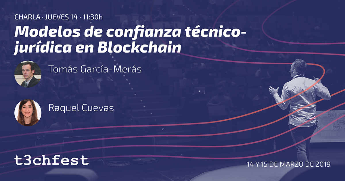 Modelos de confianza técnico-jurídica en Blockchain - T3chFest 2019